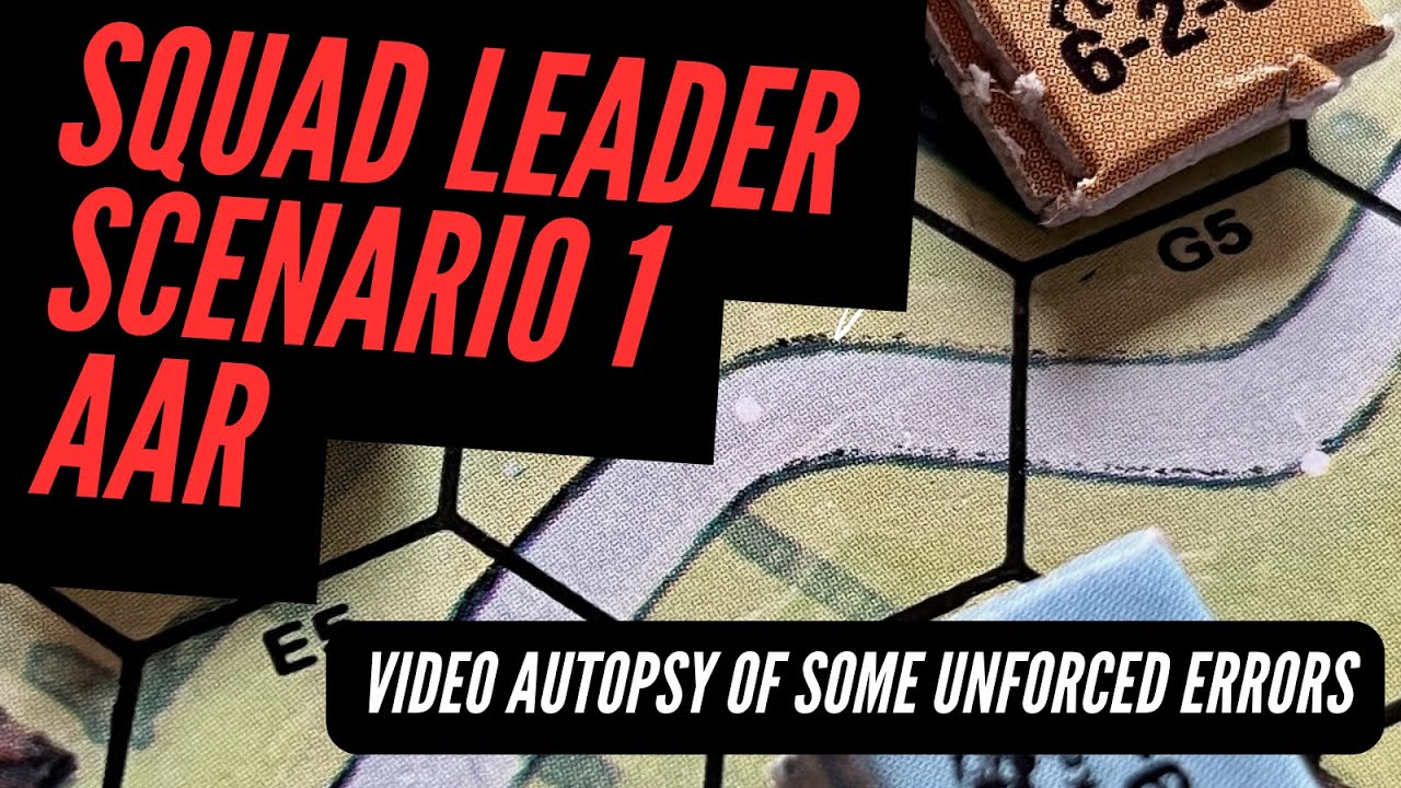Squad Leader Scenario 1 AAR: Noisy and the Noob Recap Some Vivid ...
