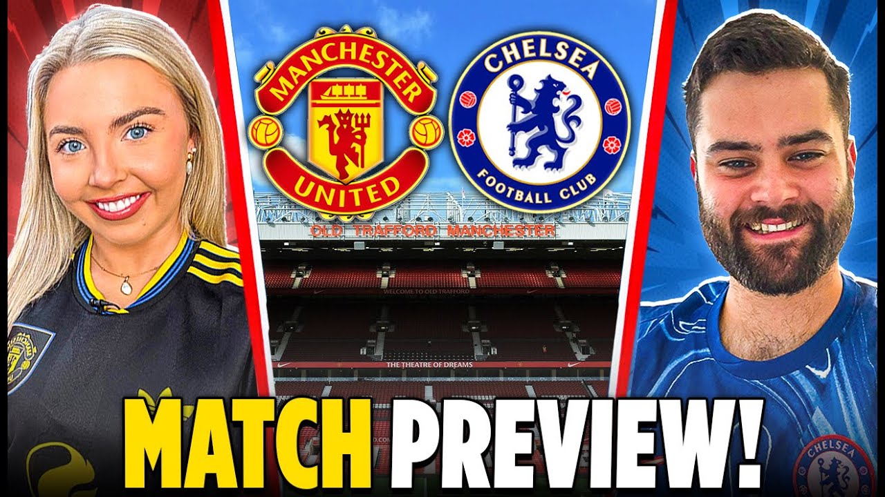 Alex & Beth from @UnitedStand Preview Man United vs Chelsea - YouTube