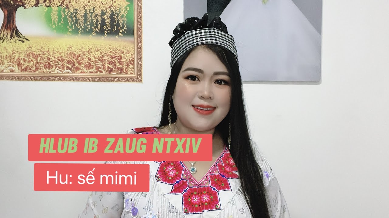 HLUB IB ZAUG NTXiV_Nkauj tshiab 2024_Sế mimi - YouTube