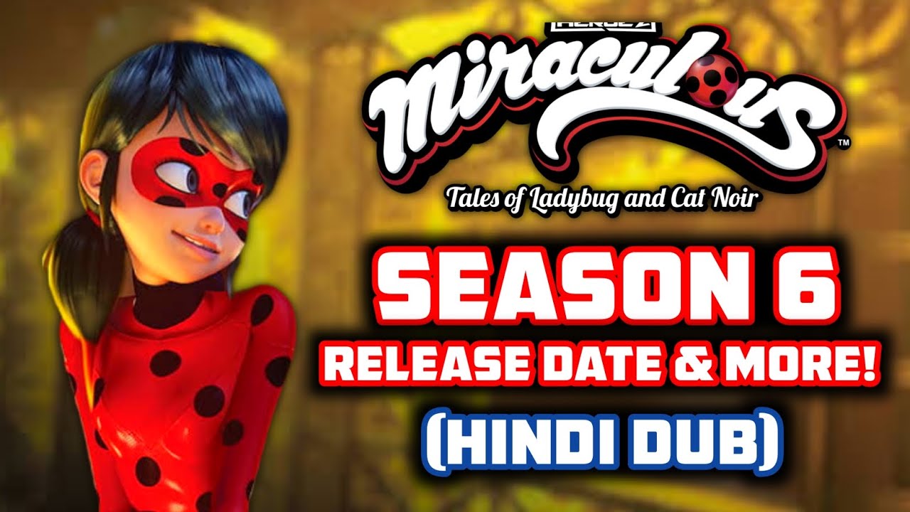 Miraculous Ladybug SEASON 6 "Release Date" & More! 🔥🤩 | Miraculous ...