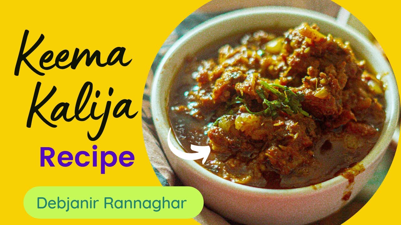 Keema Kalija | Keema Kaleji Recipe | কিমা কলিজা। কিমা মেটের তরকারি ...