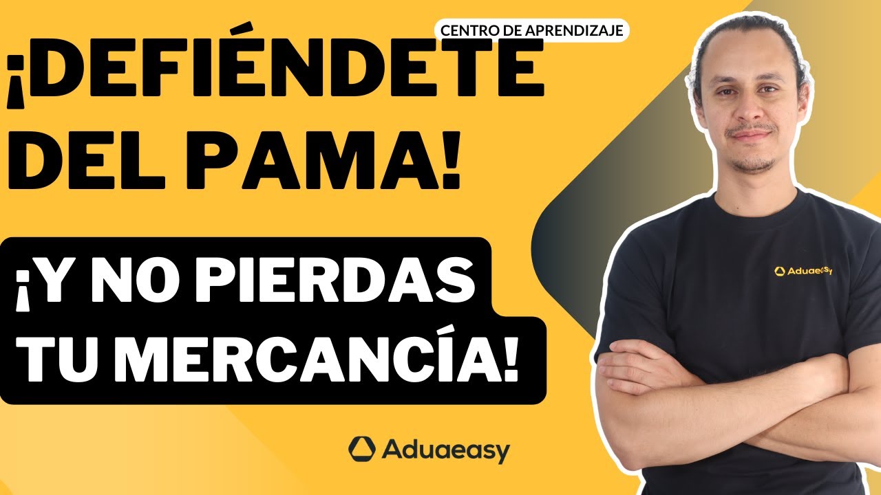 ¡Cuidado con el PAMA! Evita perder tus mercancías en aduanas - YouTube