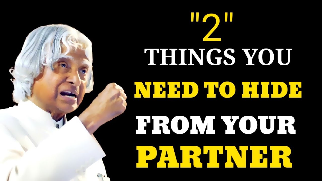 Two Things You Need To Hide From Your Partner__Apj Abdul Kalam Quotes ...