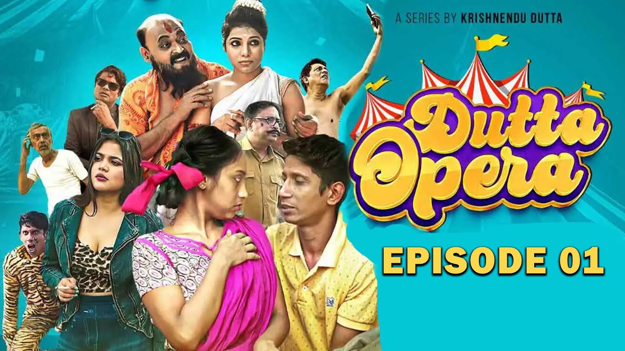 DUTTA OPERA | S01 E01 | A KRISHNENDU DUTTA COMEDY - YouTube