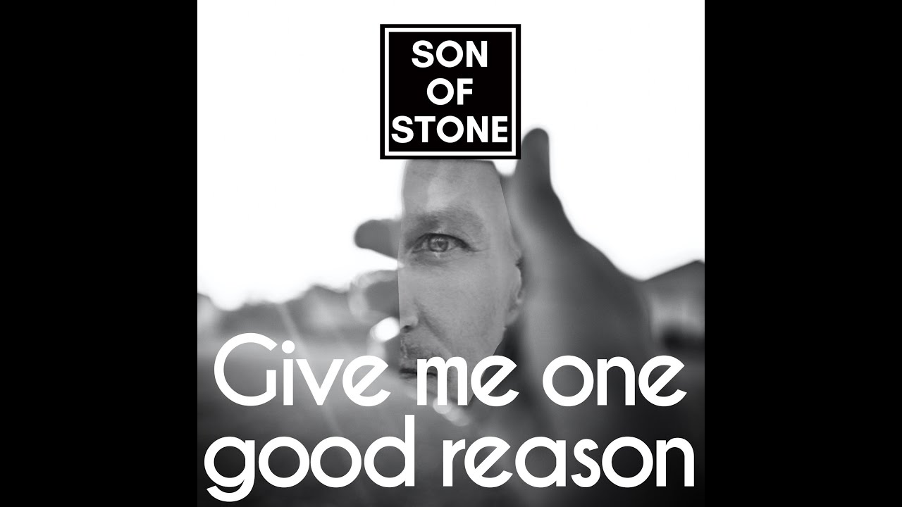 Give me one good reason (lyric video) by Son of Stone - YouTube
