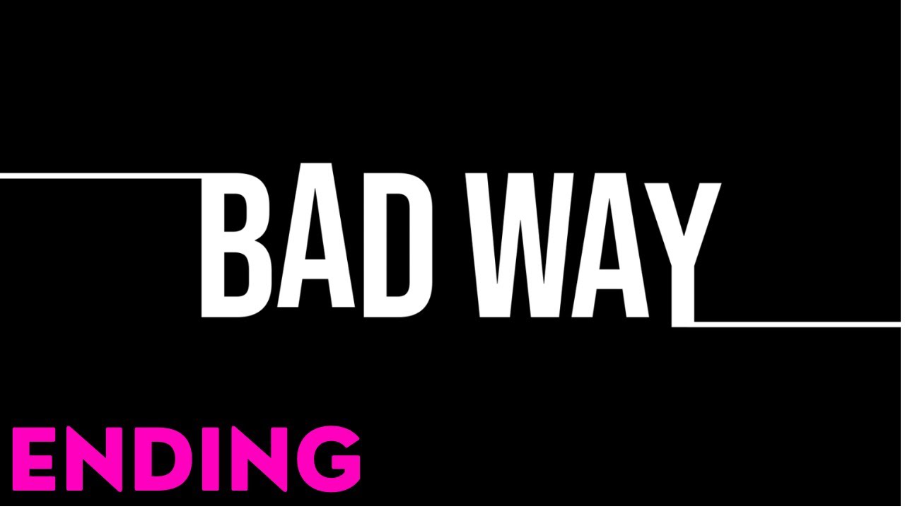 Bad Way Gameplay Walkthrough ENDING [4K 60FPS PC ULTRA] - No Commentary ...