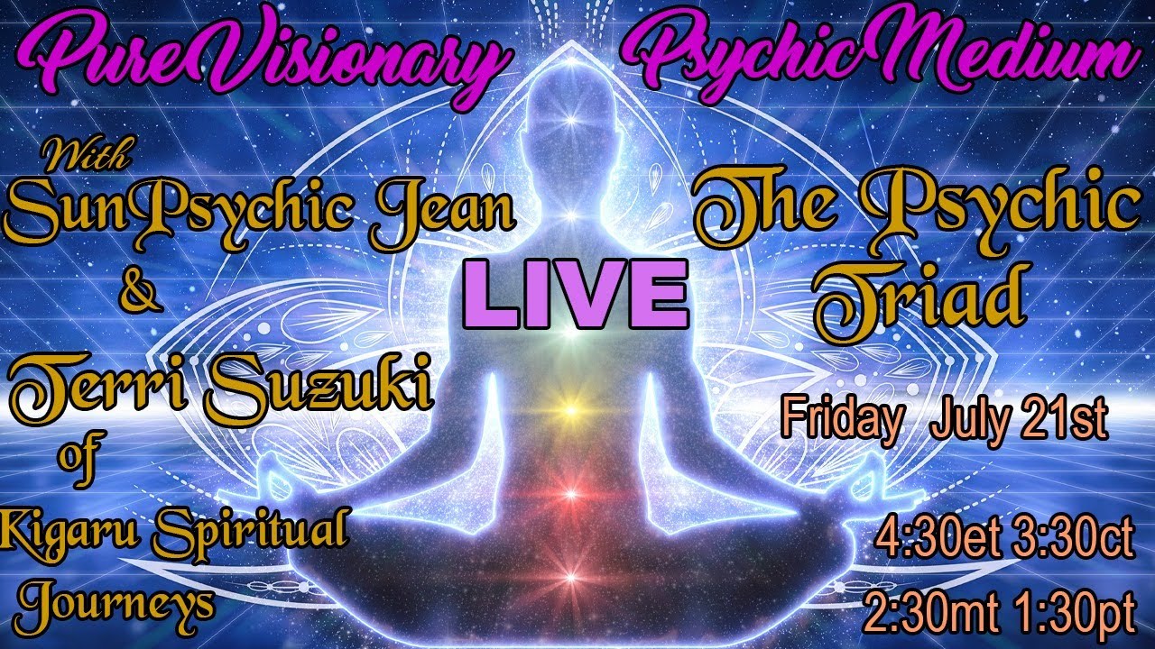 The Psychic Triad Returns! LIVE with SunPsychic Jean and Terri Suzuki ...