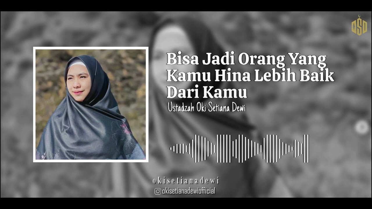 BISA JADI ORANG YANG KAMU HINA LEBIH BAIK DARI KAMU | Dr. Oki Setiana Dewi, M. Pd - YouTube