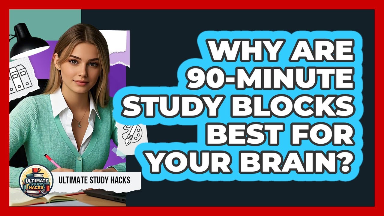 Why Are 90-minute Study Blocks Best For Your Brain? - Ultimate Study ...