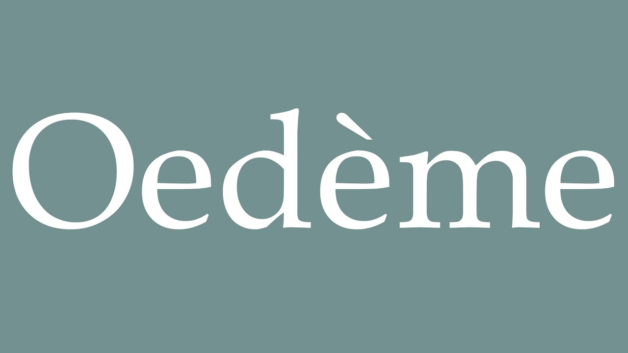 How to Pronounce ''Oedème'' (Edema) Correctly in French - YouTube