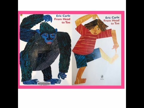 From Head to Toe Read aloud by Eric Carle - YouTube