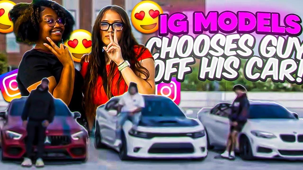 2 INSTAGRAM BADDIES CHOOSE THEIR BOYFRIEND BASED OFF THEIR CAR Pt.3 ...