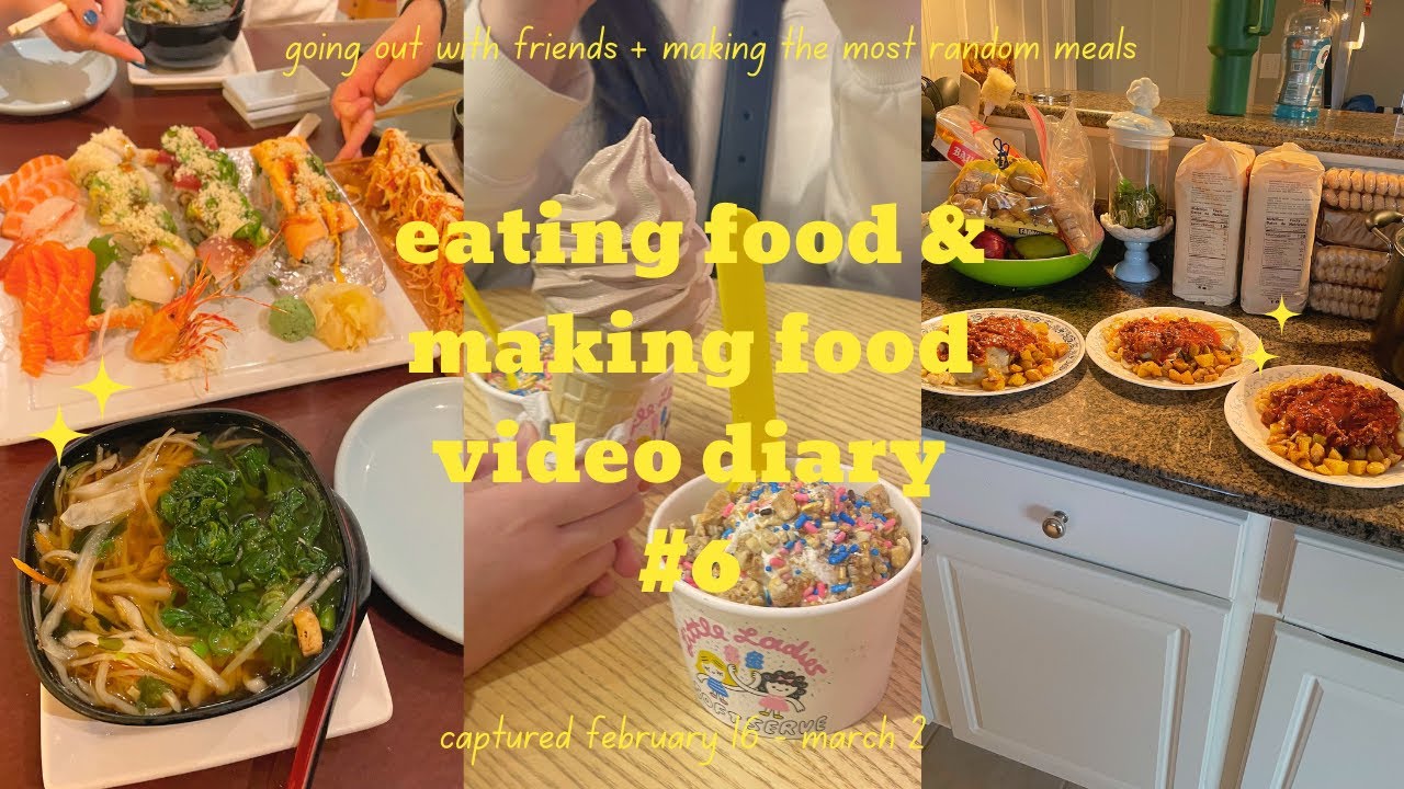 video diary 6 // food, food, and more food! eating and making lots of ...