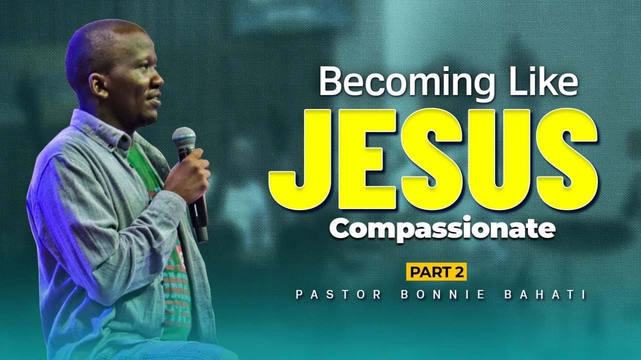 HOW WAS JESUS A COMPASSIONATE SHEPHERD (Part 2) | PASTOR BONNIE BAHATI - YouTube