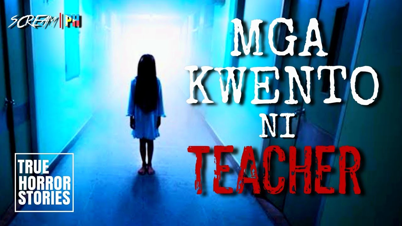 KWENTO NI TEACHER | Multo | True Tagalog Horror Stories | Pinoy Horror ...