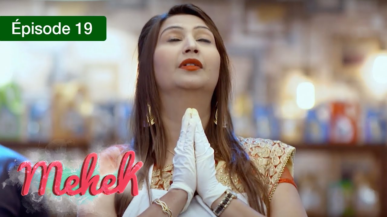 Mehek - EPS 19 - Zindagi Ki Mehek - Version Française - Complet - HD ...