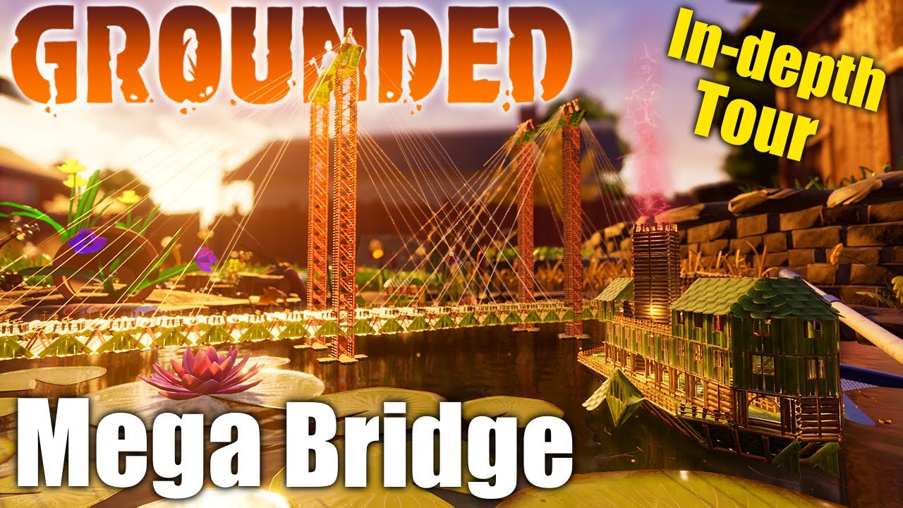 Grounded - Mega Bridge Build! In-depth Tour - YouTube