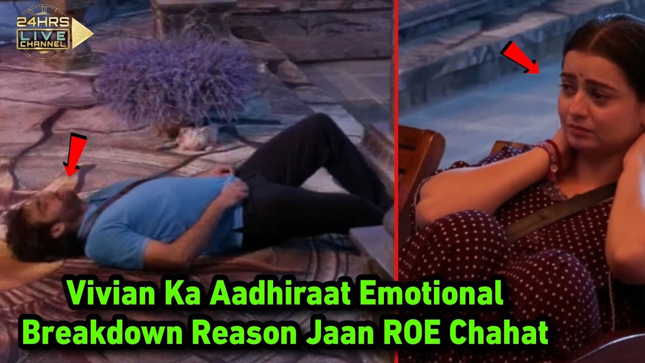 Bigg Boss 18 Live | Aadhiraat Ko Vivian Ka Hua Emotional Breakdown ...