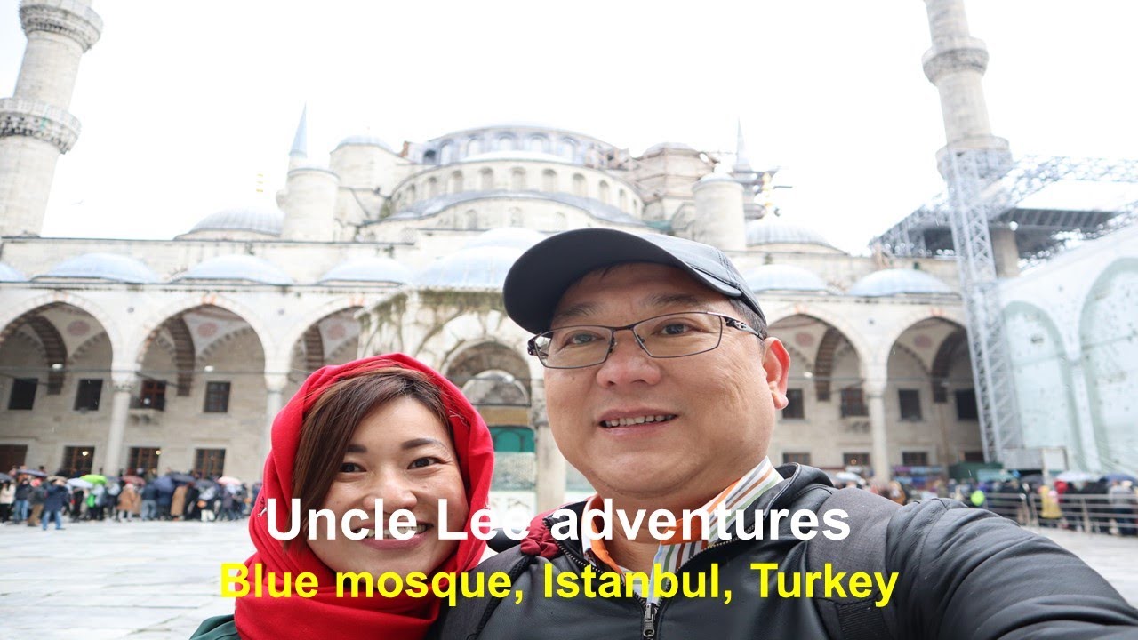 Uncle Lee toured the Blue Mosque in Istanbul - YouTube
