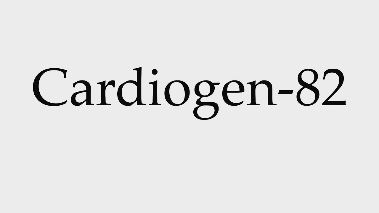 How to Pronounce Cardiogen-82 - YouTube