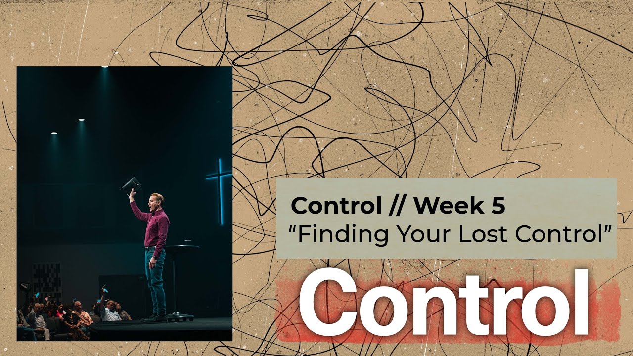 Control // Week 5 | "Finding Your Lost Control" - YouTube