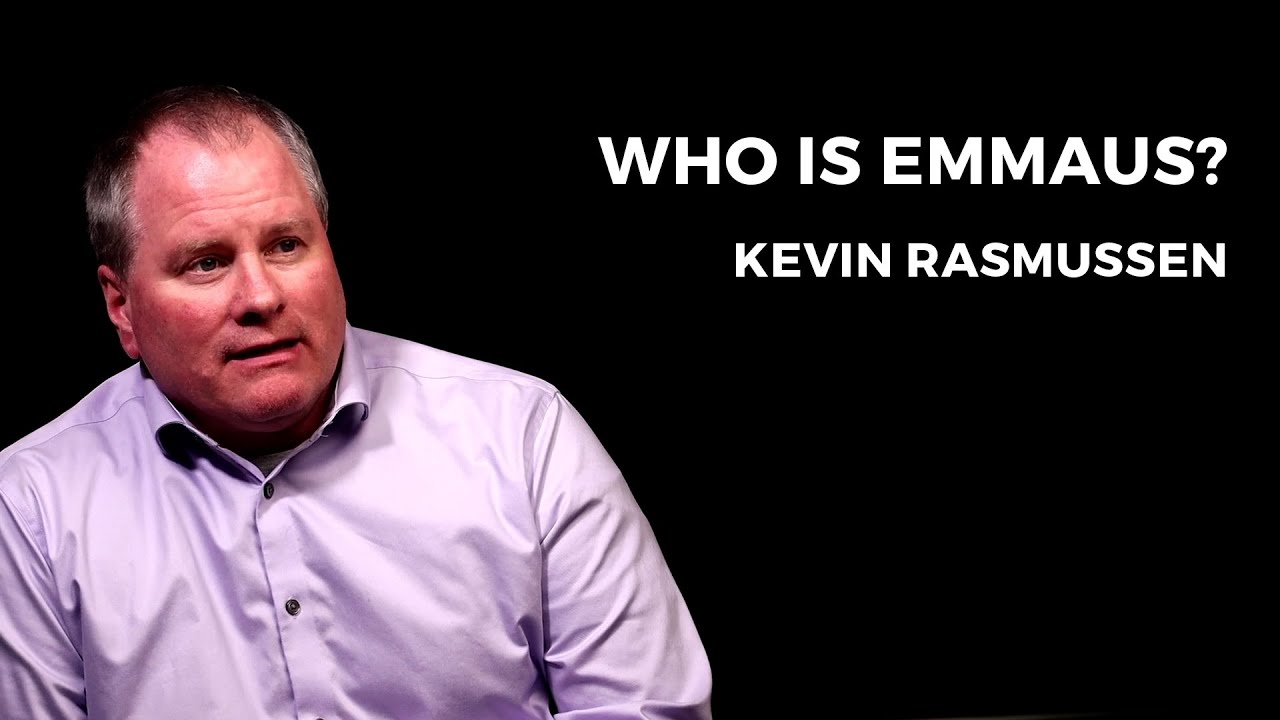 Who is Emmaus? - Kevin Rasmussen - YouTube