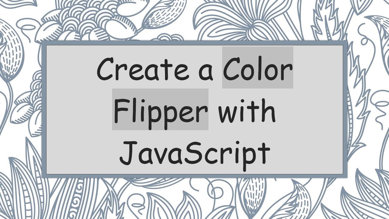 Create a Color Flipper with JavaScript - YouTube