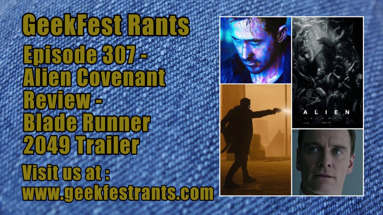 Episode 307 - Alien Covenant Review - Blade Runner 2049 Trailer - YouTube