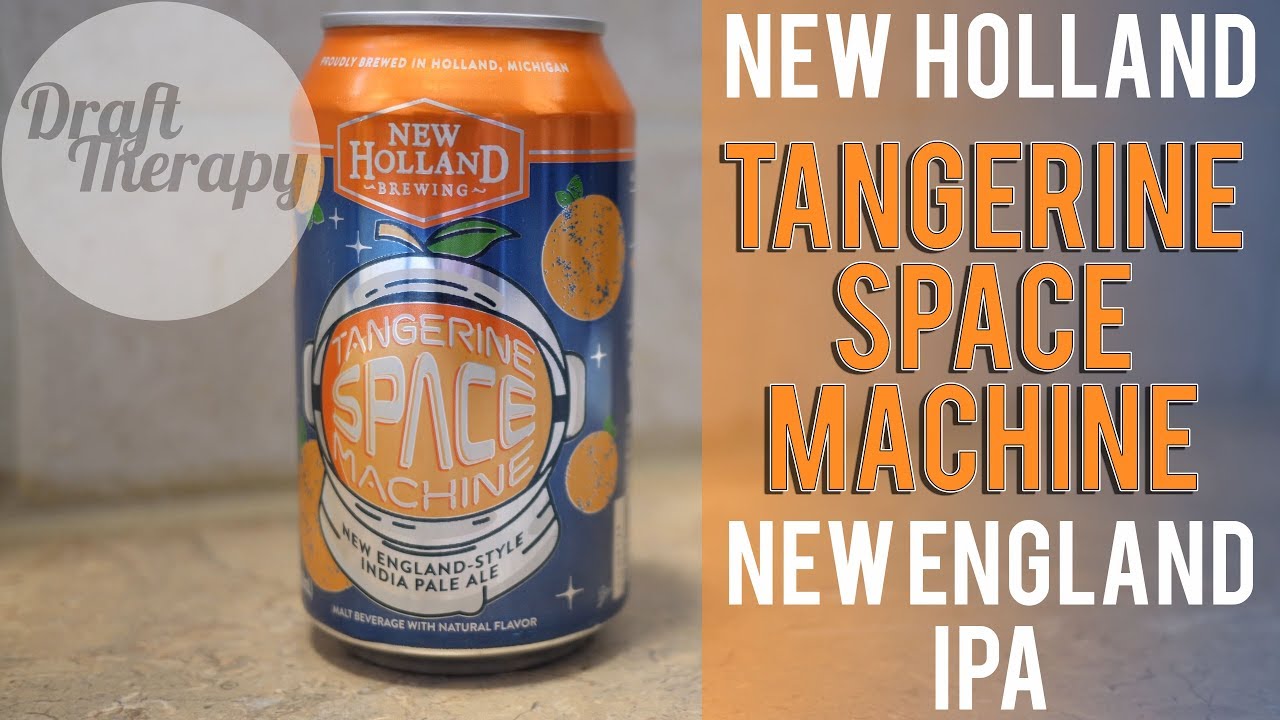 New Holland Brewing - Tangerine Space Machine NE IPA - Is it Out of ...
