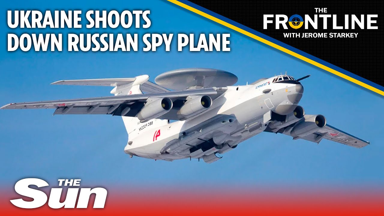 Russian Beriev A-50 spy plane shot down over Ukraine: The frontline ...