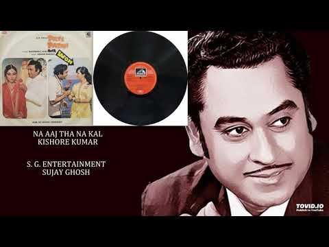RARE - NA AAJ THA NA KAL - KISHORE KUMAR - PATI PATNI AUR WOH(1978) - RAVINDRA JAIN