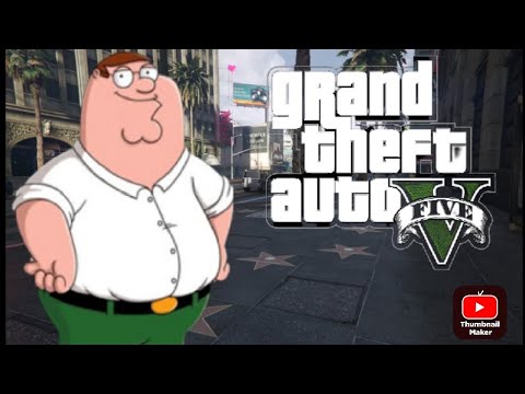 PETER GRIFFIN IN LOS SANTOS (GAMEPLAY) (GTA 5 MODS) - YouTube