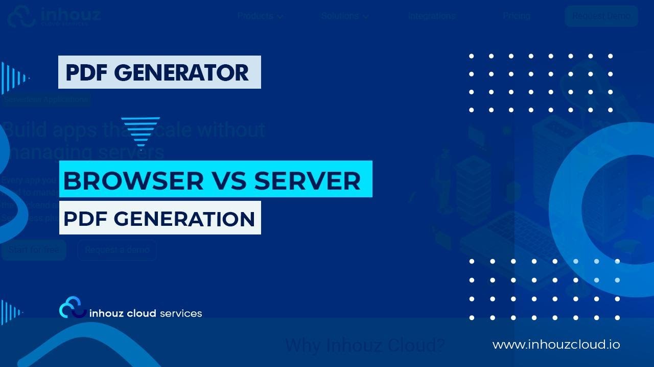 Browser vs Server PDF Generation | Inhouz Cloud Tutorial (PDF Generator ...