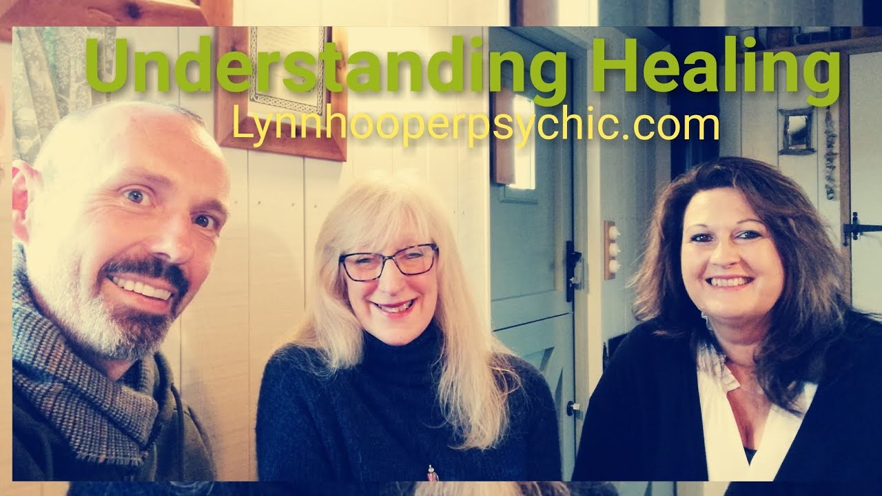 Lynn Hooper Psychic Medium channel - understanding Healing - YouTube