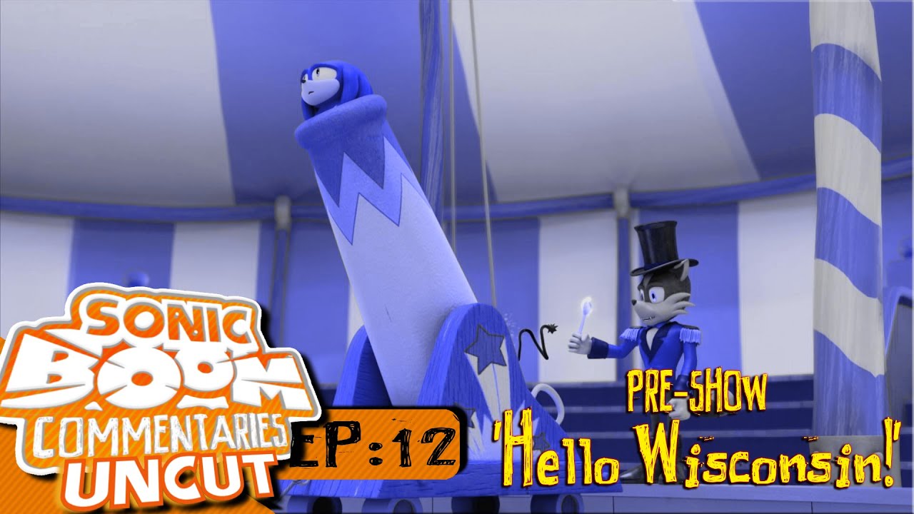 Sonic Boom Commentaries Uncut: Ep 12 Pre-Show - "Hello Wisconsin ...