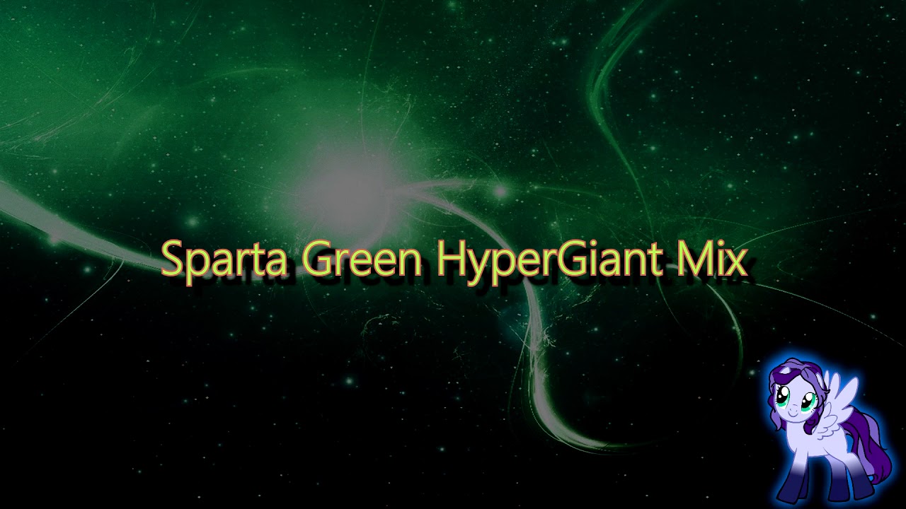 Sparta Green HyperGiant Mix (-Reupload-) - YouTube