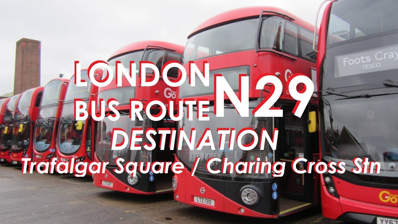LONDON BUS ROUTE N29 Towards Trafalgar Square - YouTube