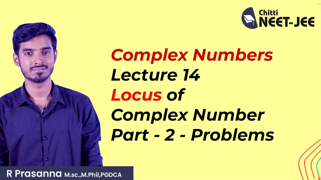 Complex Numbers 14 | Locus of a complex Numbers - Part 2 - Problems ...
