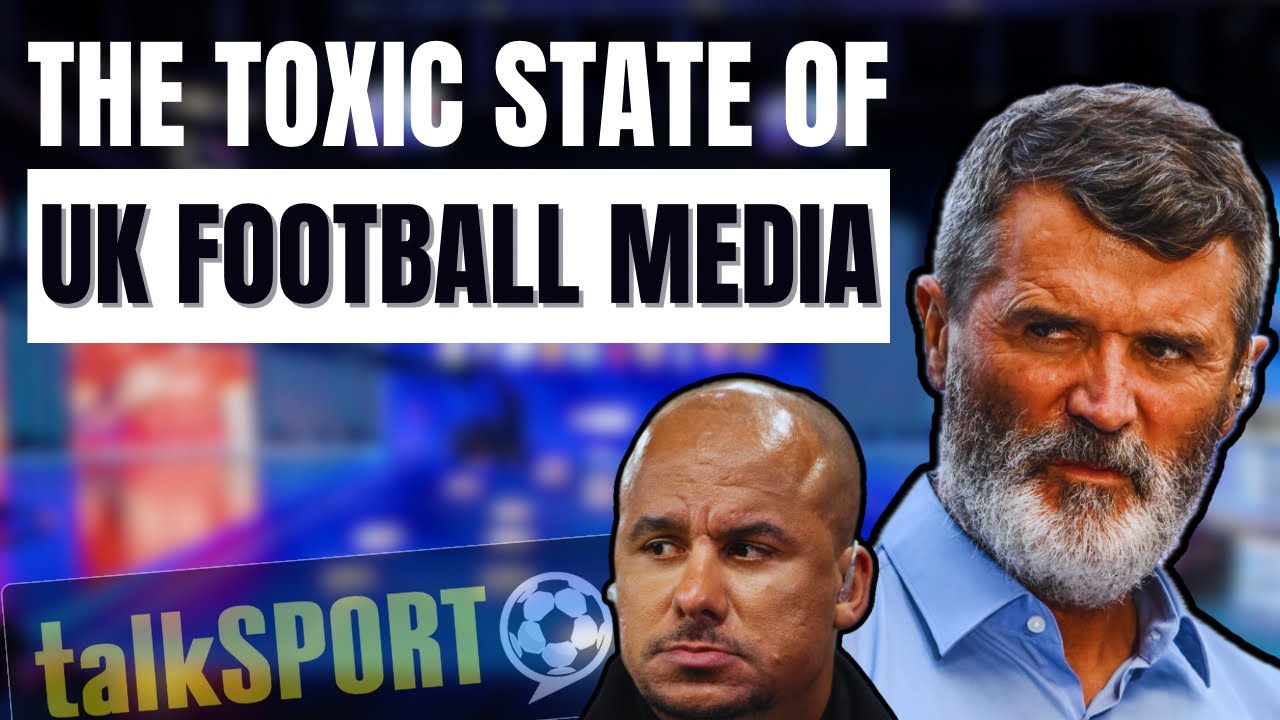 The Toxic State Of UK Football Media - YouTube