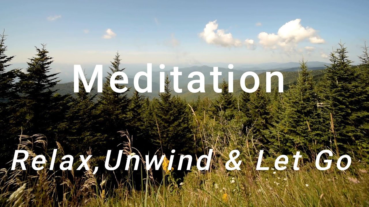 Meditation Relax, Unwind & Let Go - YouTube