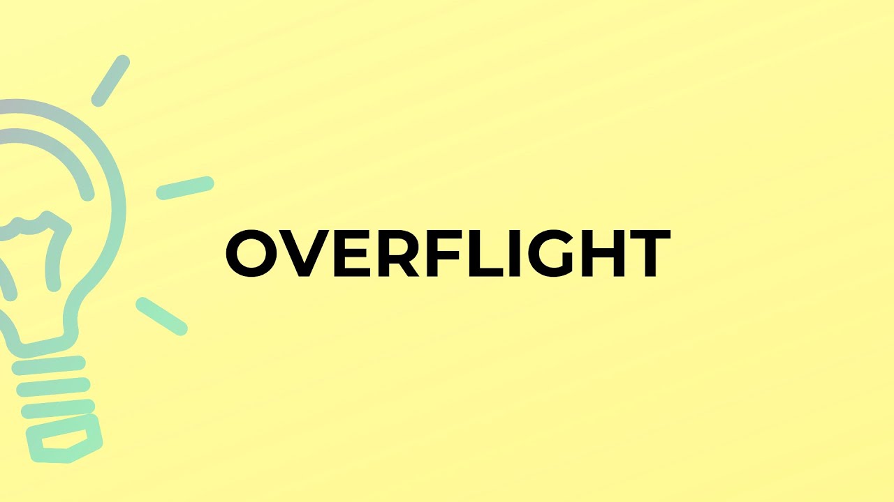 What is the meaning of the word OVERFLIGHT? - YouTube