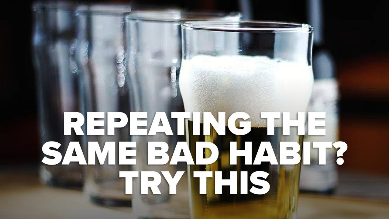 REPEATING THE SAME BAD HABIT? TRY THIS - YouTube