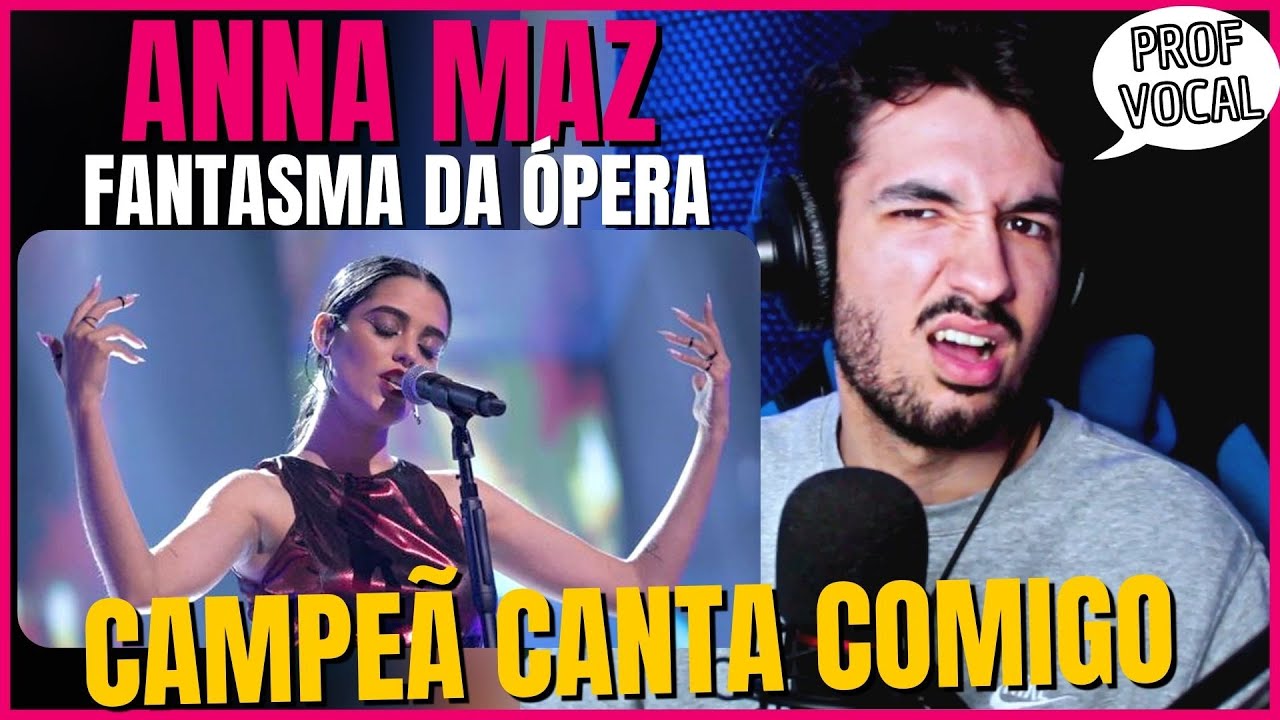 ANALISEI ANNA MAZ CANTANDO FANTASMA DA ÓPERA! ANÁLISE VOCAL - YouTube