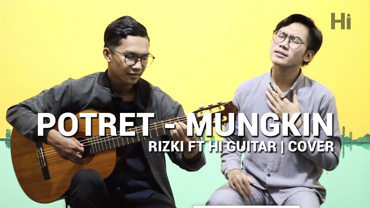 POTRET - MUNGKIN | RIZKI FT HI GUITAR COVER - YouTube
