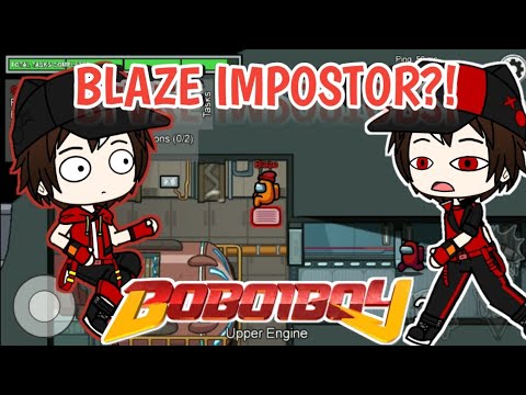 When Blaze Becomes Impostor 🤣🤣: v // BoBoiBoy Elemental in Among US (Funny Moments) Episode 3