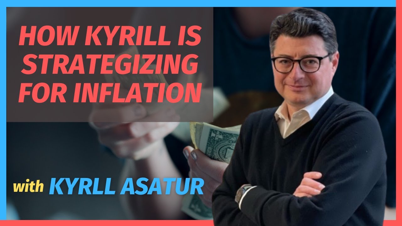 How Kyrill is Strategizing for Inflation with Kyrll Asatur - YouTube