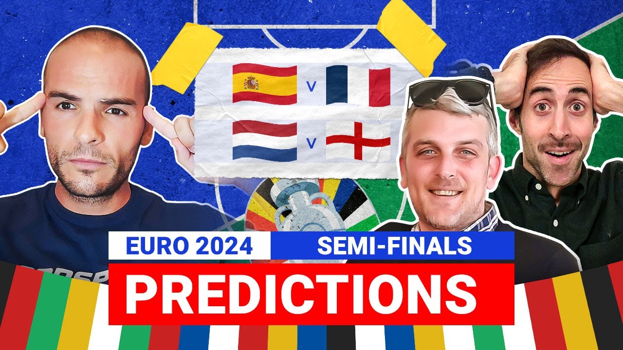 Euro 2024 Predictions & Betting Tips Semi Finals - YouTube