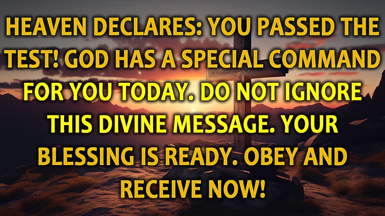 🛑 GOD SAYS;- HEAVEN DECLARES: YOU PASSED. OBEY THIS COMMAND | GOD'S ...