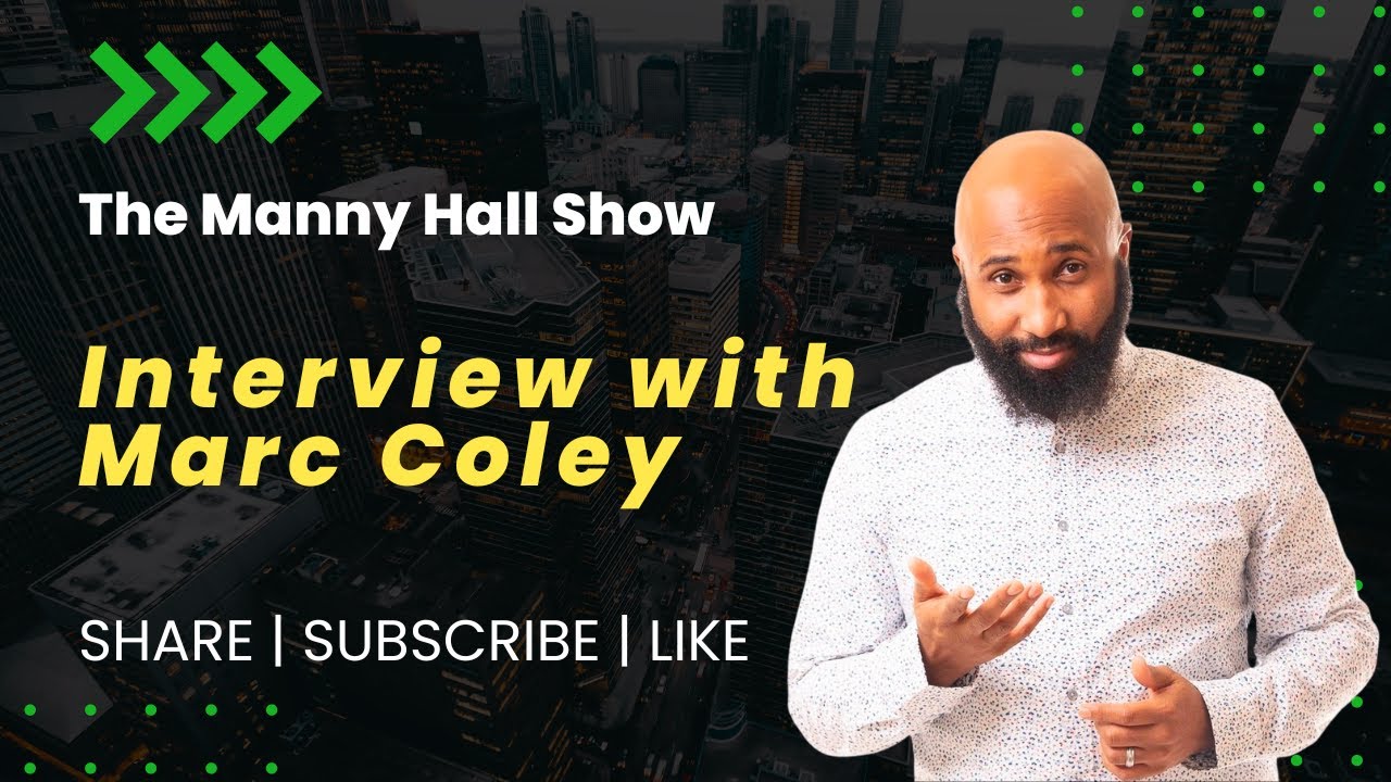 The Manny Hall Show: Interview with Marc Coley | Personal Development ...