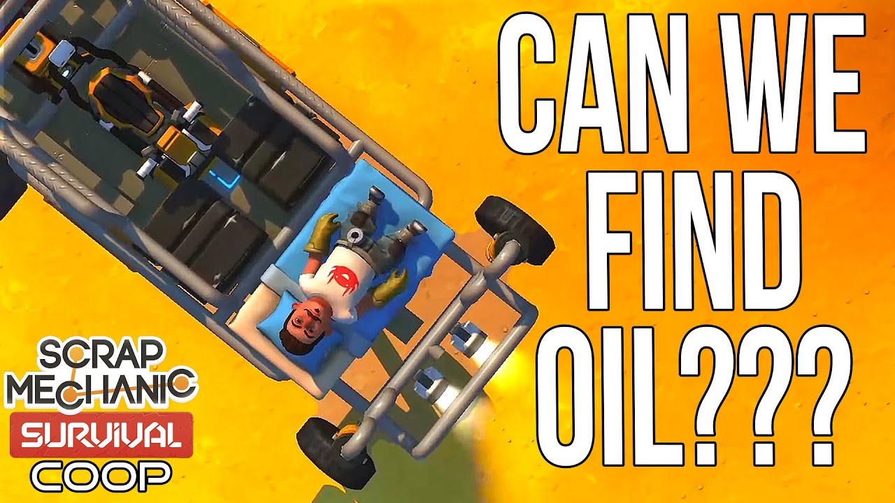 SEARCHING FOR OIL & DECIDING ON A BASE LOCATION? - Scrap Mechanic ...